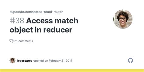 Access Match Object In Reducer Issue 38 Supasate Connected React
