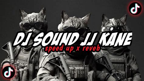 DJ Sound JJ Kane Full Bass Speed Up X Reveb YouTube