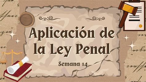Aplicacion De La Ley Penal En El Espacio Tiempo Y En Relacion A Las