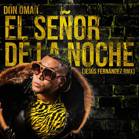 DON OMAR EL SEÑOR DE LA NOCHE JESÚS FERNÁNDEZ REMIX by Jesús