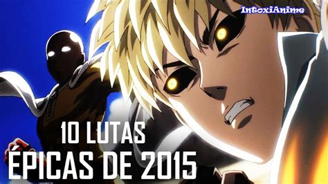 Top 10 LUTAS ÉPICAS EM ANIMES DE 2015 IntoxiAnime YouTube
