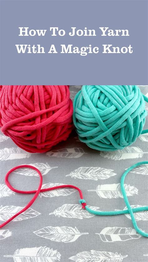 How To Join Yarn With A Magic Knot Tutorial Video Artofit