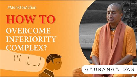 How To Overcome Inferiority Complex Become Confident Gauranga Das