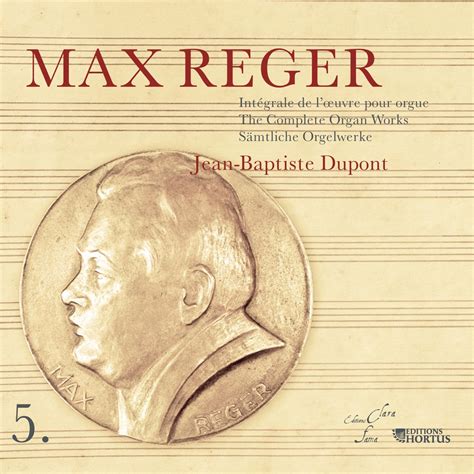 Reger Intégrale de l œuvre pour orgue Vol 5 Jean Baptiste Dupont的