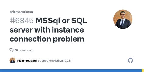 mssql or sql server with instance connection problem · issue 6845 · prisma prisma · github