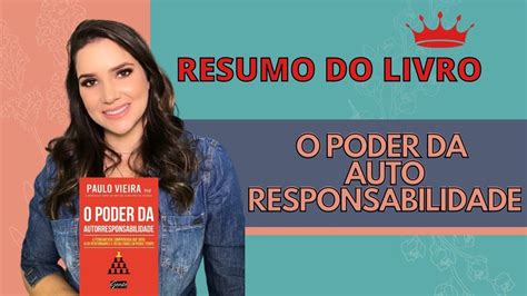 Breve Resumo Do Livro O Poder Da Autorresponsabilidade De Paulo Vieira
