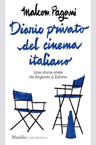 Diario Privato Del Cinema Italiano Di Malcom Pagani In