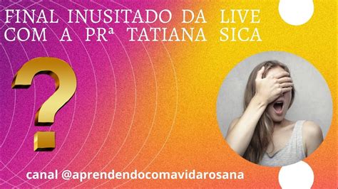 Revelação na Live surpreendente Pra Tatiana Sica Olha o resultado