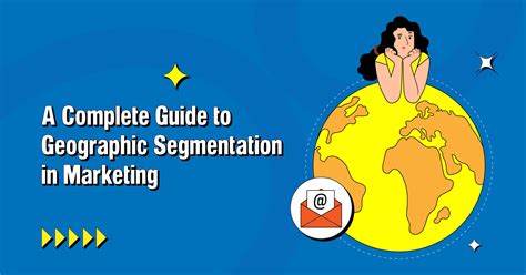 geographic segmentation in marketing definition examples and tips