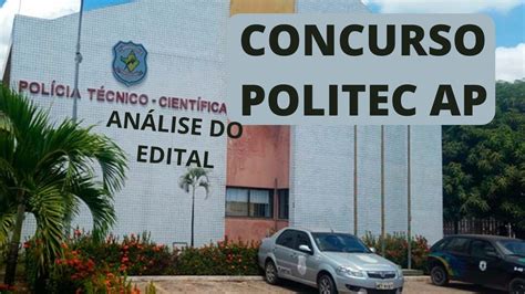 An Lise Do Edital Completo Do Concurso Politec Ap Pol Cia Cient Fica