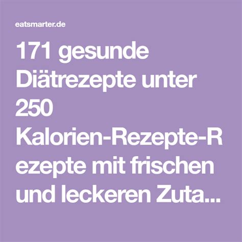 171 gesunde Diätrezepte unter 250 Kalorien Rezepte Rezepte mit frischen