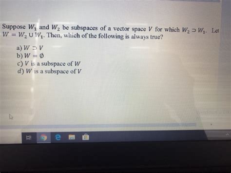 solved suppose w1 and w2 be subspaces of a vector space v