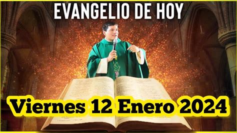 EVANGELIO DE HOY Viernes 12 Enero 2024 Con El Padre Marcos Galvis YouTube