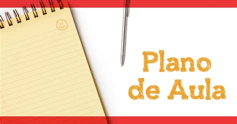 Plano De Aula 2024 Como Fazer Exemplos E Modelos HPG