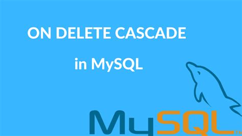 how to use on delete cascade in mysql devdotcode
