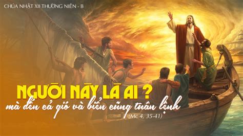 Suy niệm Chúa Nhật XII Thường Niên B Tôn kính và ái mộ Thánh Danh