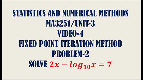 2 x log x 7 by fixed point iteration method problem 2 unit 3 video 4 youtube