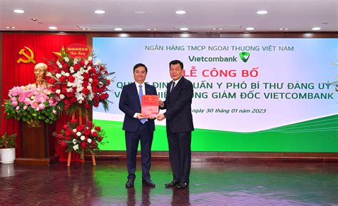 Vietcombank công bố Quyết định chuẩn y Phó Bí thư Đảng ủy và bổ nhiệm TGĐ