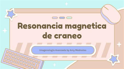 Resonancia magnética nuclear de cráneo Amy Mednotes uDocz