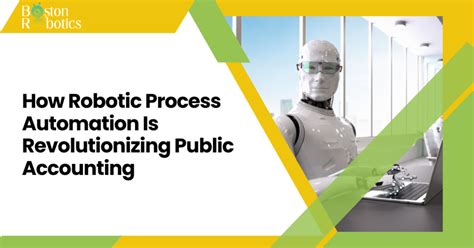 How Robotic Process Automation Is Revolutionizing Public Accounting