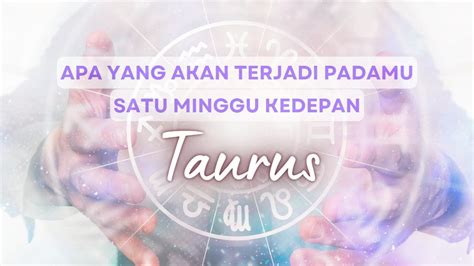 Zodiak Elemen Tanah Taurus Apa Yang Akan Terjadi Padamu Satu Minggu