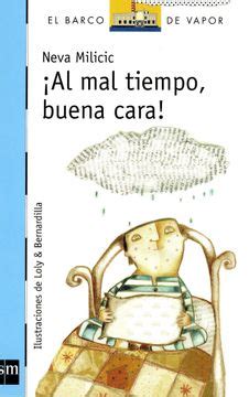 Libro Al Mal Tiempo Buena Cara De Neva Milicic M Buscalibre