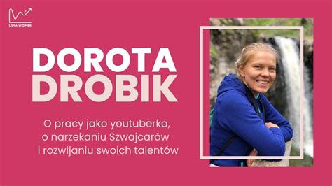 Dorota Drobik Youtuberka i podróżniczka Rozmowa o rozwijaniu