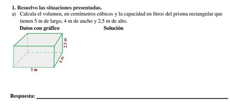 eso de las situaciones presentadas calcula el volumen en centímetros