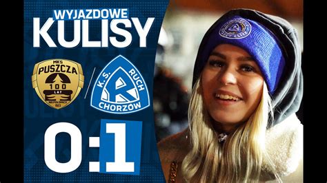 Wyjazdowe Kulisy Puszcza Niepo Omice Ruch Chorz W
