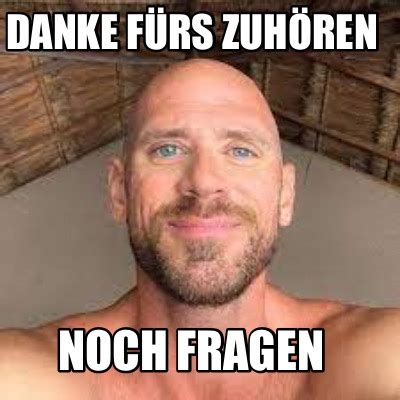 Meme Creator Funny Danke fürs zuhören Noch fragen Meme Generator at