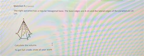 solved question 5 3 points the right pyramid has a regular hexagonal base the base edges are