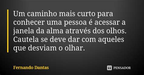 Um Caminho Mais Curto Para Conhecer Uma Fernando Dantas Pensador