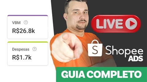 Shopee Ads Aul O Completo Do Zero Aos Pedidos Por Dia Guia