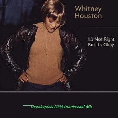 Remixes Whitney Houston It S Not Right But It S Okay The Thunderpuss