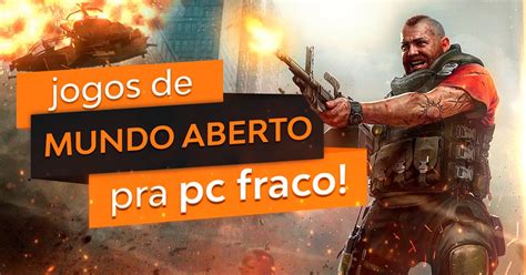 18 Melhores Jogos De MUNDO ABERTO Pra PC FRACO Jogos Leves Pra PC