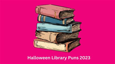 Halloween Library Puns Clever Scares For Book Lovers