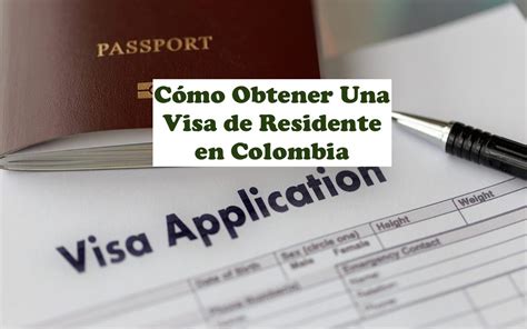 Cómo Obtener Una Visa de Residente en Colombia Actualización 2021