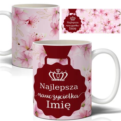 Kubek ceramiczny Prezent Dla Najlepszej Nauczycielki IMIĘ Wz 330 ml