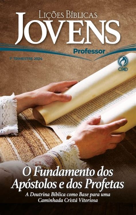 Lição 04 OS JOVENS QUE SE MANTIVERAM FIRMES NA DOUTRINA ESCOLA EBD