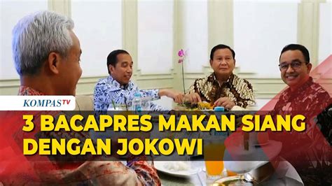 Momen Jokowi Makan Siang Bareng 3 Bacapres Anies Ganjar Dan Prabowo Di