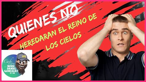 Quienes No Heredaran El Reino De Los Cielos YouTube