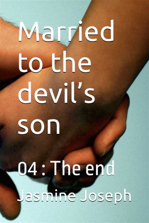 Married To The Devils Son 04 The End By Jasmine Joseph Goodreads