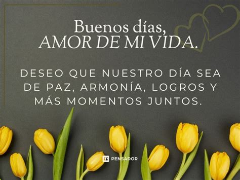 Mensajes de buenos días para enamorar y sorprender Pensador