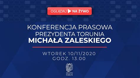 Konferencja prasowa Prezydenta Torunia Michała Zaleskiego 10 11 2020