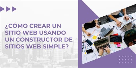 Cómo crear un sitio web usando un constructor de sitios web simple