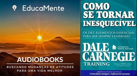 Como Se Tornar Inesquecível Dale Carnegie Audiobook YouTube