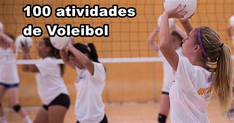 100 Atividades De Voleibol Atividades Para Sua Aula De Voleibol