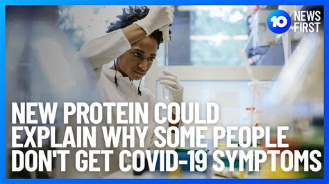 Protein Explains Why Some People Don T Get COVID 19 Symptoms 10 News