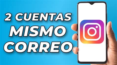 Como Crear Una Segunda Cuenta De Instagram Con El Mismo Correo 2024