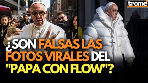 PAPA FRANCISCO Esta es la VERDAD detrás de sus FOTOS CON FLOW